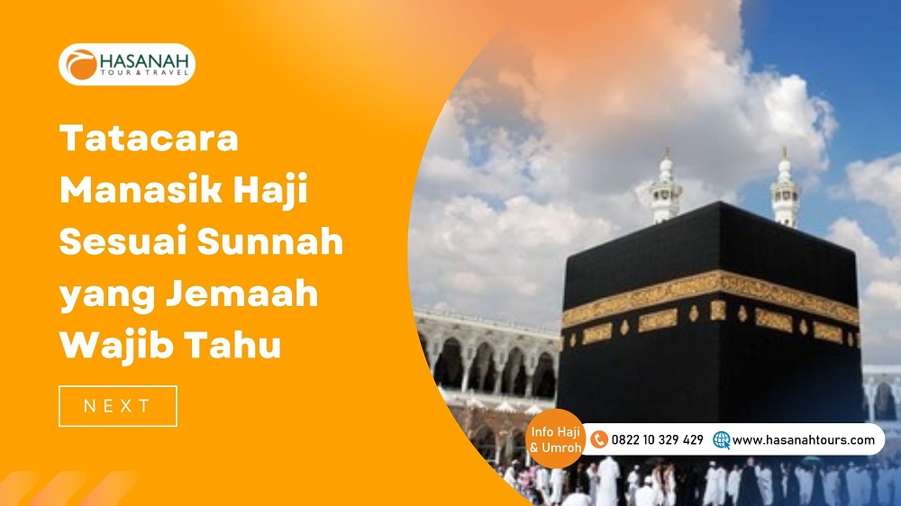 Tatacara Manasik Haji Sesuai Sunnah yang Jemaah Wajib Tahu